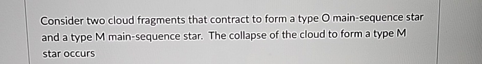 Solved Consider two cloud fragments that contract to form a | Chegg.com