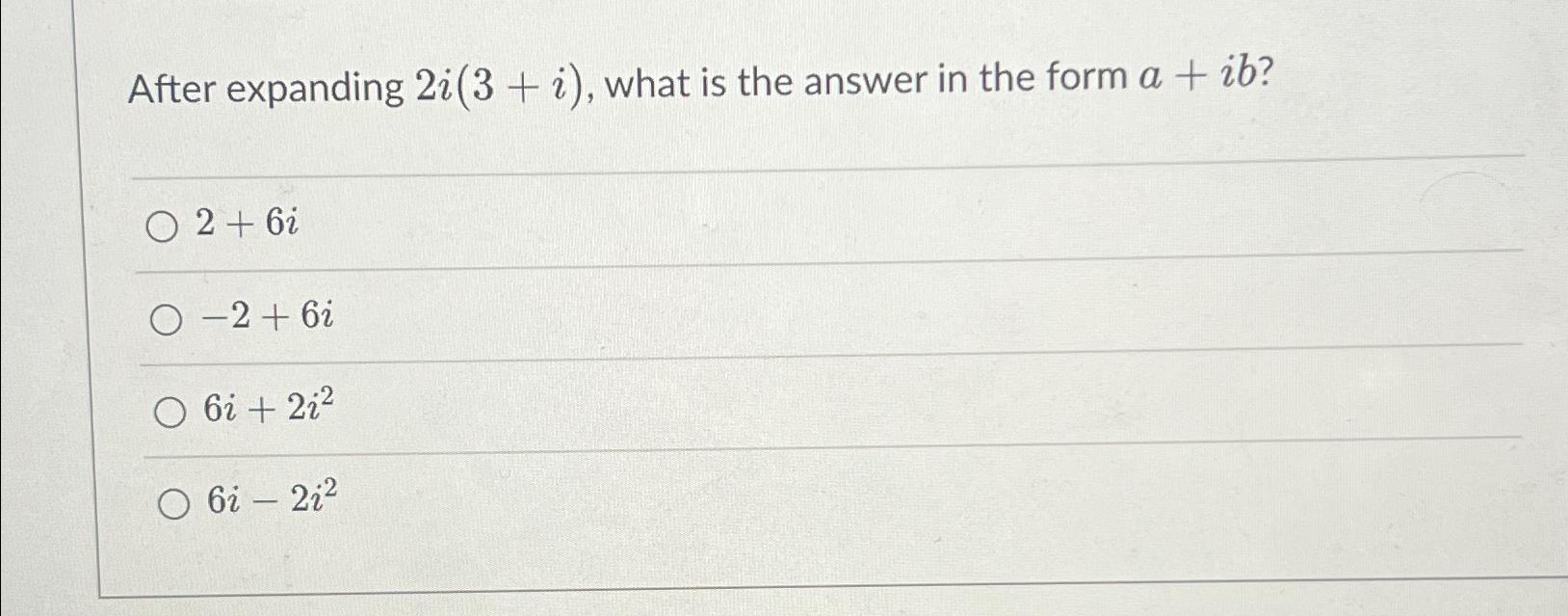 Solved After expanding 2i(3+i), ﻿what is the answer in the | Chegg.com