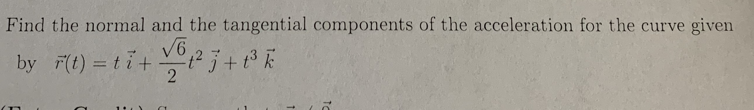 Solved Find the normal and the tangential components of the | Chegg.com