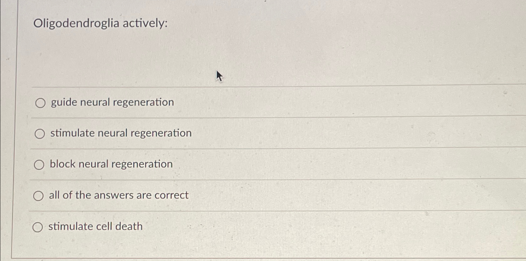 Solved Oligodendroglia actively:guide neural | Chegg.com