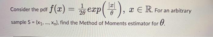 Solved Consider the pdf f(x)=2θ1exp(θ∣x∣),x∈R. For an | Chegg.com