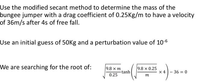 Solved Use the modified secant method to determine the mass | Chegg.com