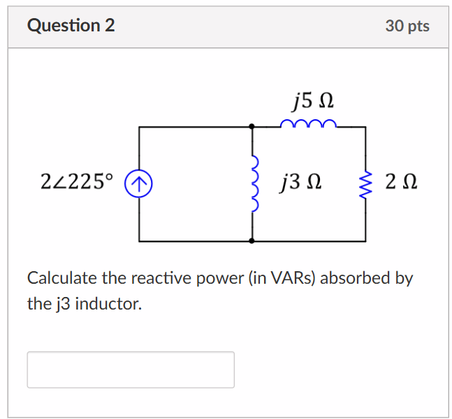 Solved Question 2 ﻿Calculate the reactive power (in VARs) | Chegg.com