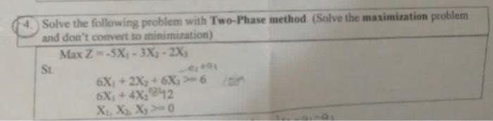 Solved 4 Solve the following problem with Two-Phase method | Chegg.com