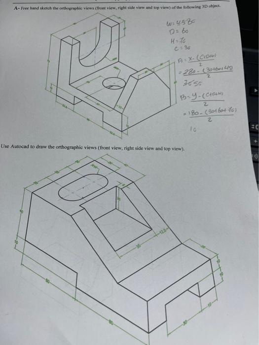 Solved A- Free hand sketch the orthographic views (front | Chegg.com