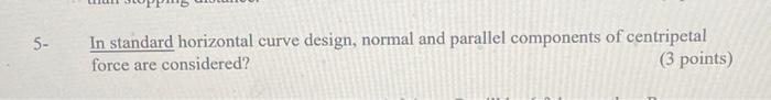 Solved In standard horizontal curve design, normal and | Chegg.com