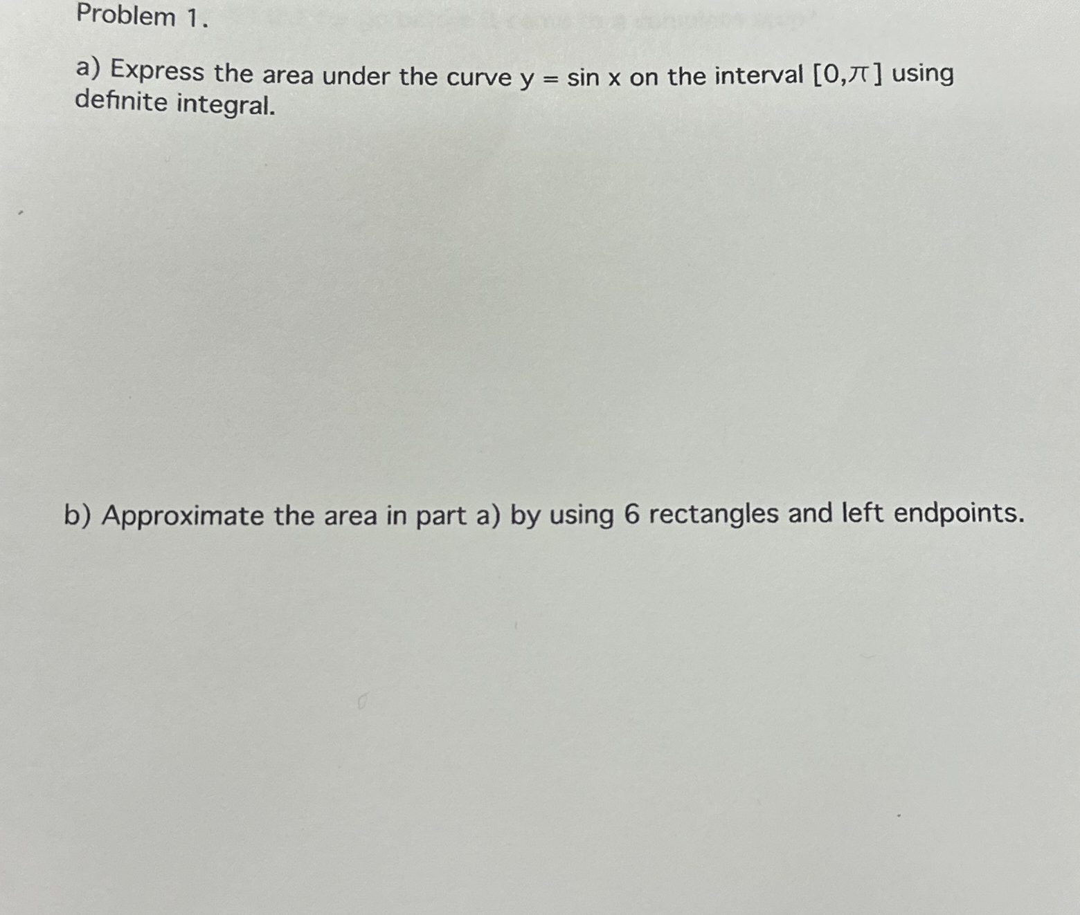 Solved Problem 1.a) ﻿Express the area under the curve y=sinx | Chegg.com