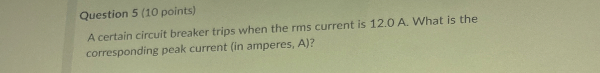 Solved Question 5 (10 ﻿points)A certain circuit breaker | Chegg.com