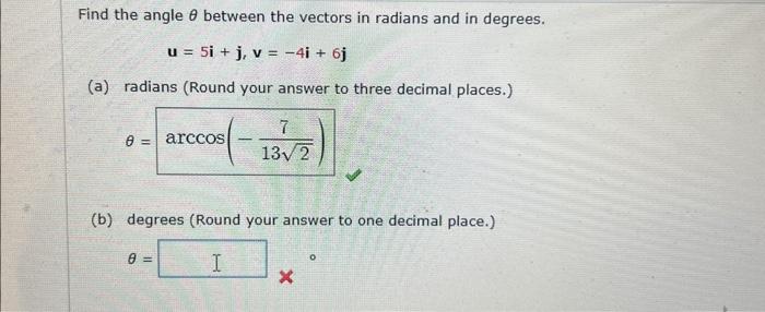 Solved Find the angle θ between the vectors in radians and | Chegg.com