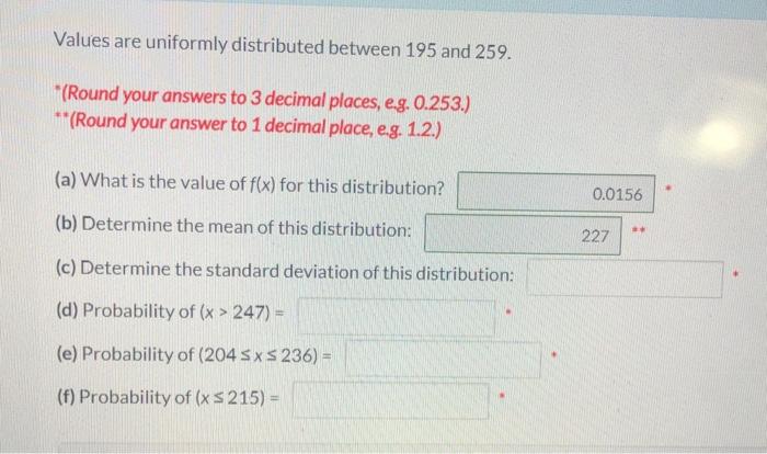 Solved Values are uniformly distributed between 195 and 259. | Chegg.com