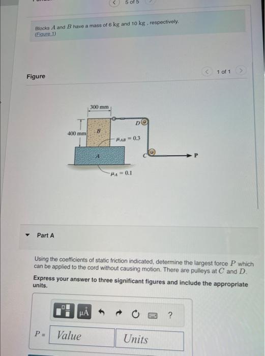 Solved Blocks A and B have a mass of 6 kg and 10 kg. | Chegg.com