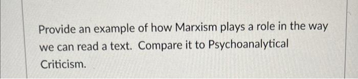 Provide an example of how Marxism plays a role in the | Chegg.com
