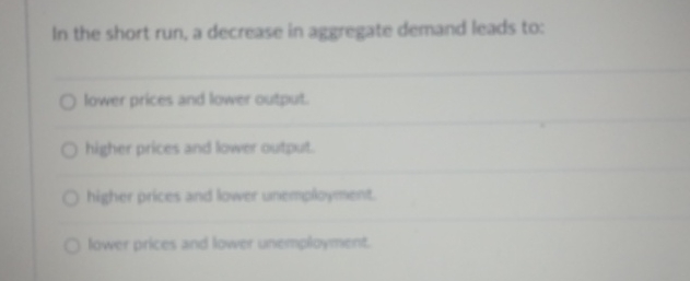 Solved In The Short Run A Decrease In Aggregate Demand 4482