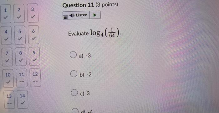 Solved Evaluate log4(641) a) −3 b) −2 c) 3 | Chegg.com