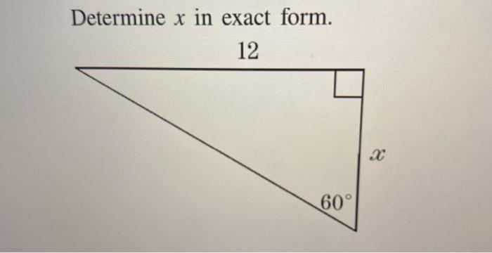 Solved Determine x in exact form. 12 60° | Chegg.com