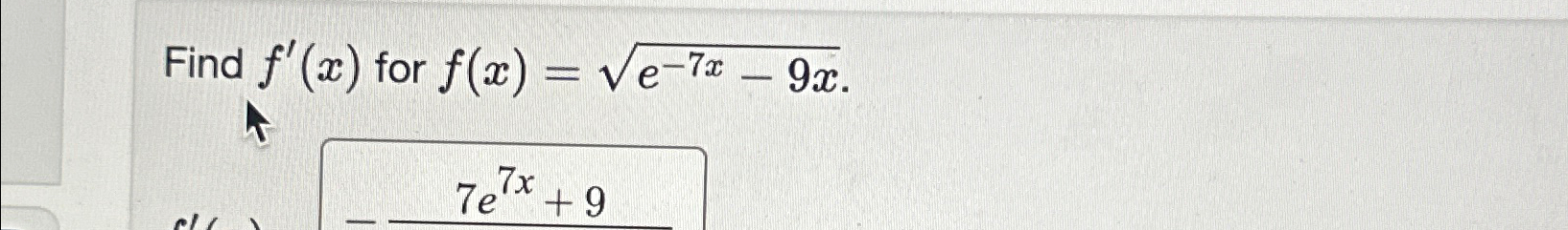 Solved Find f'(x) ﻿for f(x)=e-7x-9x2. | Chegg.com