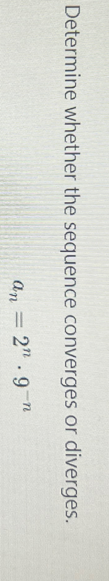Solved Determine whether the sequence converges or | Chegg.com