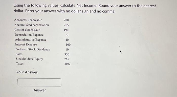 Solved Using the following values, calculate Net Income. | Chegg.com