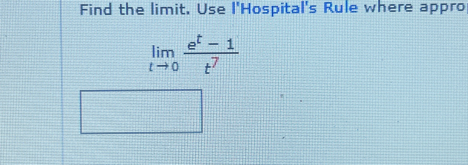 Solved Find the limit. ﻿Use l'Hospital's Rule where | Chegg.com