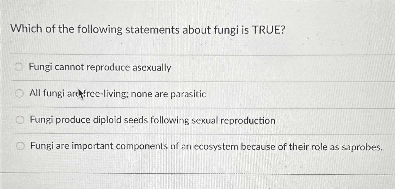 Solved Which of the following statements about fungi is | Chegg.com