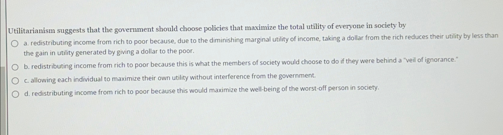 Solved Utilitarianism suggests that the government should | Chegg.com