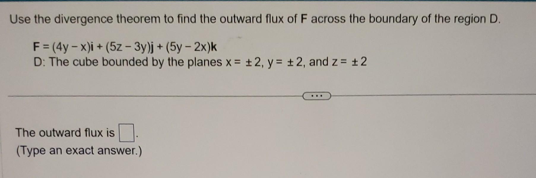 Solved Use the divergence theorem to find the outward flux | Chegg.com