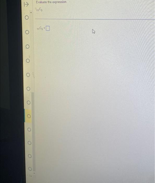 Solved Evaluate the expression 11C5 11C5= | Chegg.com