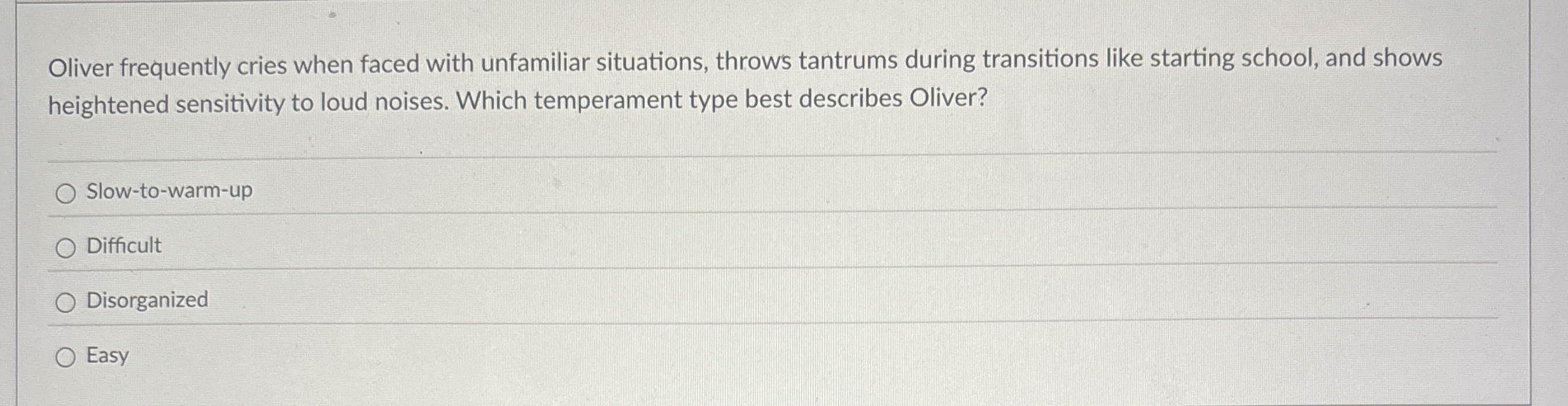 Solved Oliver frequently cries when faced with unfamiliar | Chegg.com