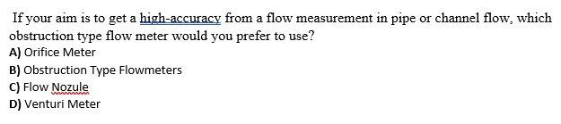 Solved If your aim is to get a high-accuracy from a flow | Chegg.com