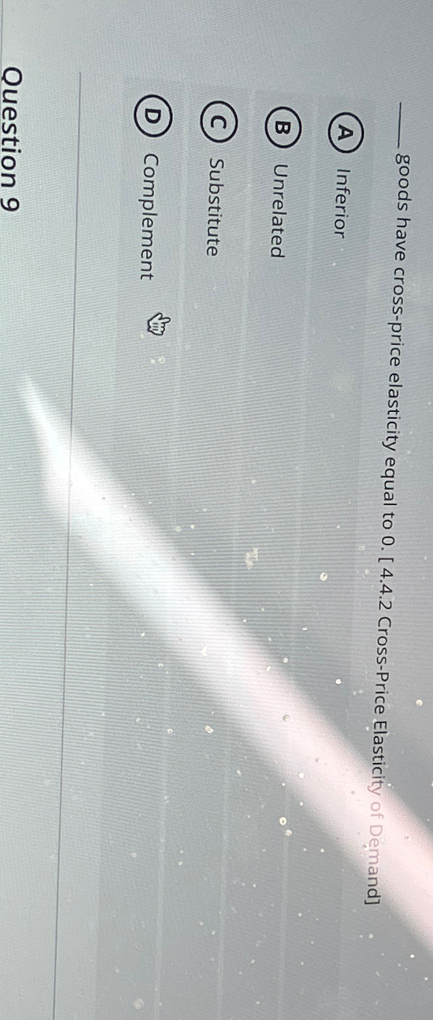 Solved goods have cross-price elasticity equal to 0. [ 4.4.2 | Chegg.com