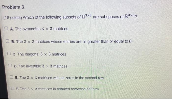 Solved (16 points) Which of the following subsets of R3×3 | Chegg.com