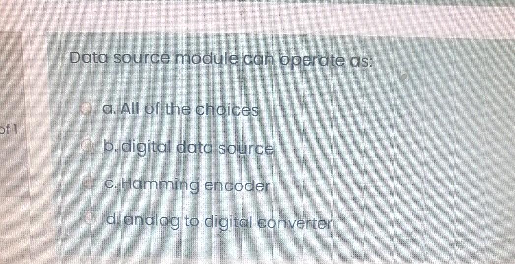 Solved Data source module can operate as: a. All of the | Chegg.com