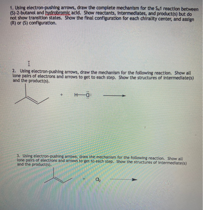 Solved 1. Using electron-pushing arrows, draw the complete | Chegg.com