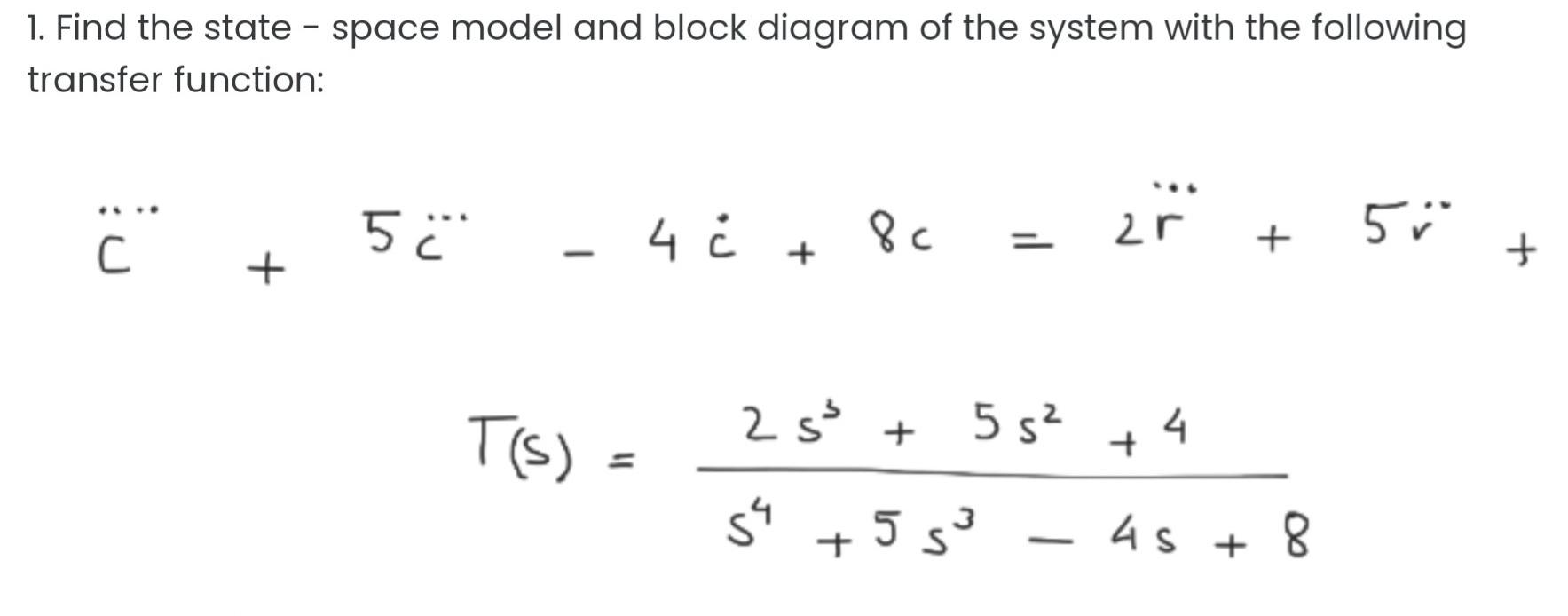Solved 1. Find the state - space model and block diagram of | Chegg.com