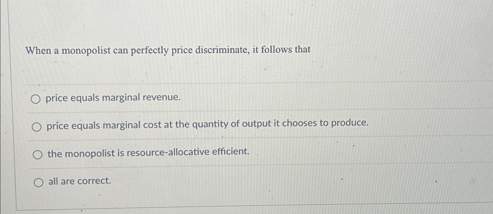 Solved When a monopolist can perfectly price discriminate, | Chegg.com