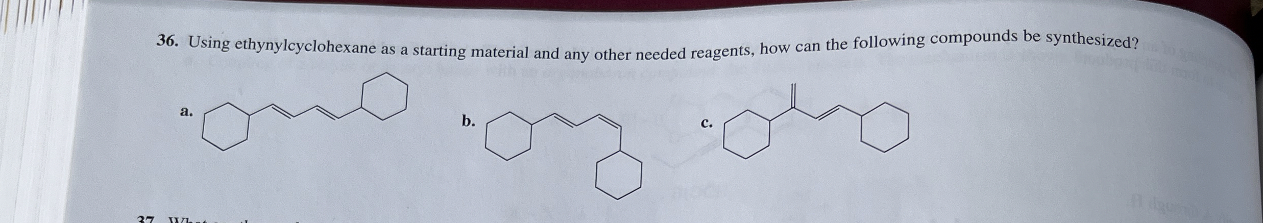 Solved Using ethynylcyclohexane as a starting material and | Chegg.com