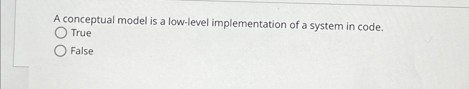 Solved A conceptual model is a low-level implementation of a | Chegg.com