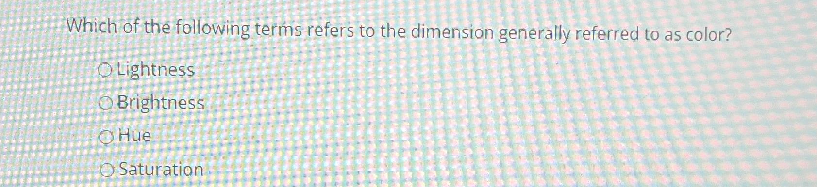 Solved Which of the following terms refers to the dimension | Chegg.com