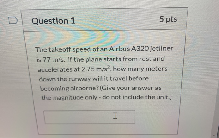 Solved Question 1 5 pts The takeoff speed of an Airbus A320 | Chegg.com