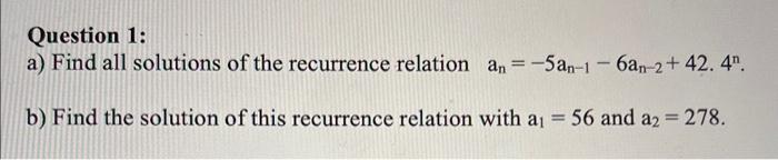 Solved Question 1: a) Find all solutions of the recurrence | Chegg.com