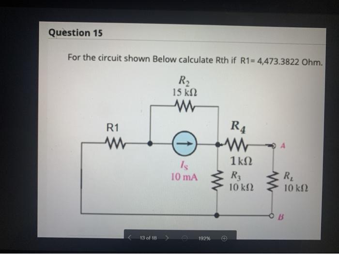 Solved Question 15 For the circuit shown Below calculate Rth | Chegg.com