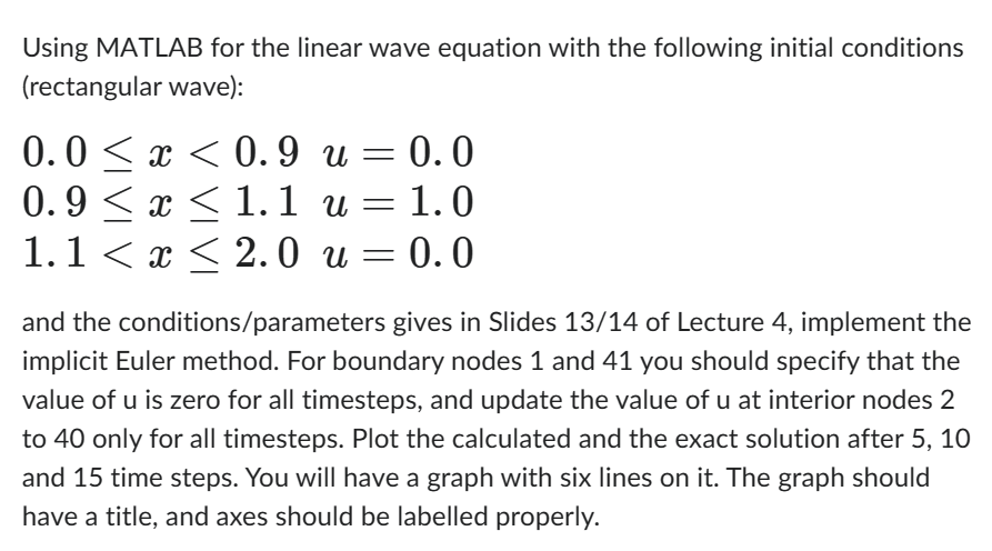 Solved Using MATLAB for the linear wave equation with the | Chegg.com