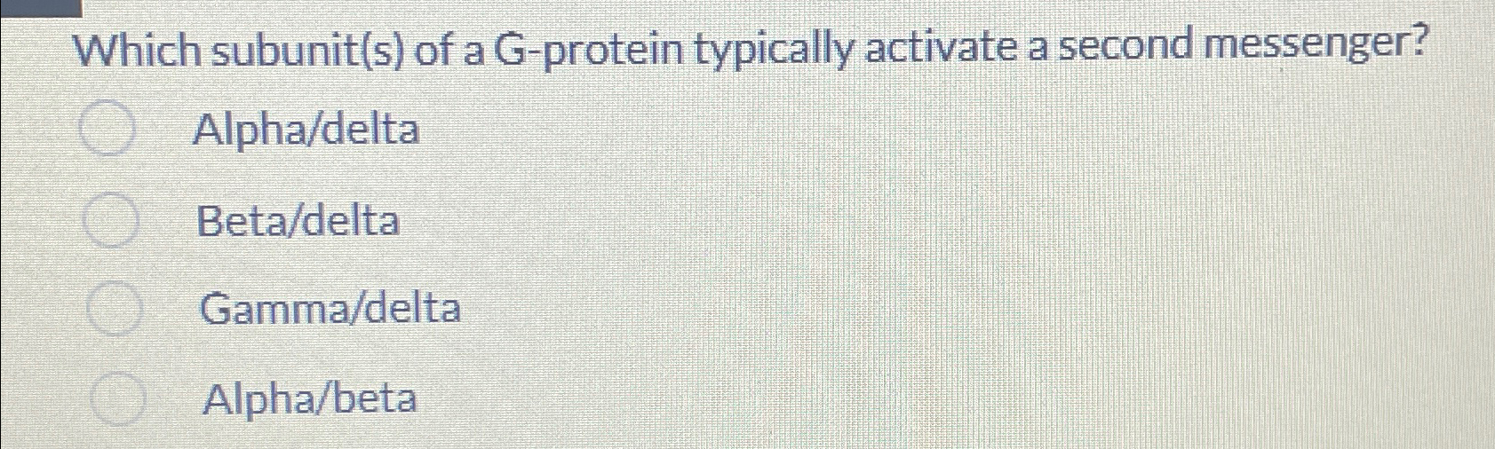Solved Which subunit(s) ﻿of a G-protein typically activate a | Chegg.com