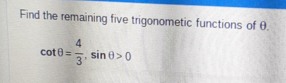 Solved Find the remaining five trigonometic functions of | Chegg.com