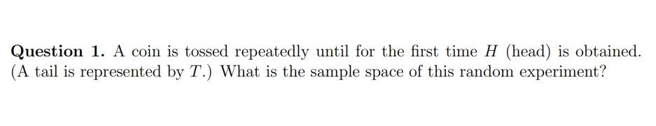Solved Question 1. ﻿A coin is tossed repeatedly until for | Chegg.com