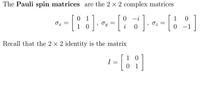 Solved The Pauli spin matrices are the 2×2 complex matrices | Chegg.com