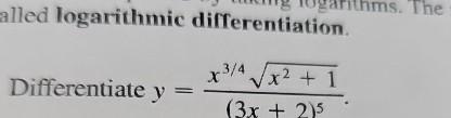Solved alled logarithmic differentiation.Differentiate | Chegg.com