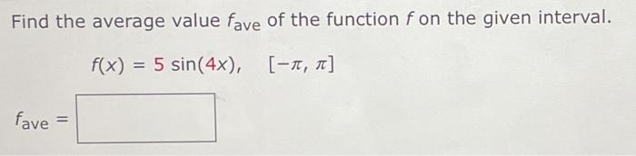 Solved Find the average value fave of the function f on the | Chegg.com
