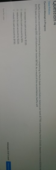 Solved Question 4 View Policies Current Attempt in Progress | Chegg.com