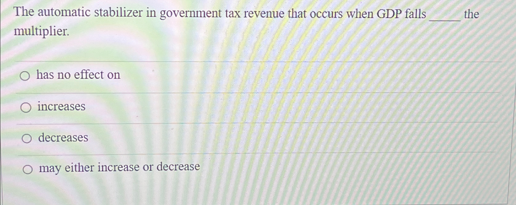 Solved The automatic stabilizer in government tax revenue | Chegg.com